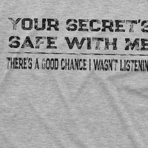 Your Secret is Safe With Me Shirt Funny Sarcastic T-shirt Funny Gifts ...