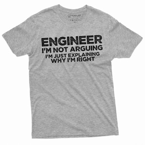 Funny Engineer Shirt Engineer Gifts I'm Not Arguing Shirt Engineer Birthday Gift Tee Engineer ...