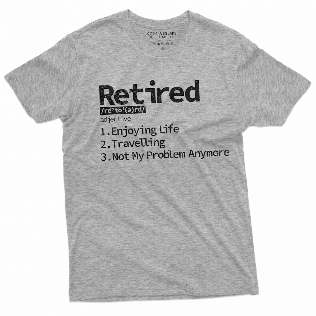 Retired Definition Shirt Funny Retirement T-shirt Retirement Gift ...