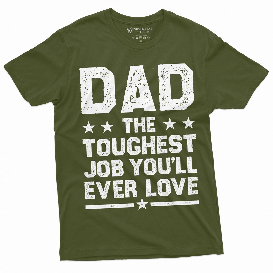 Men's Dad Shirt Dad the Toughest Job You'll Ever Love Shirt Father's ...