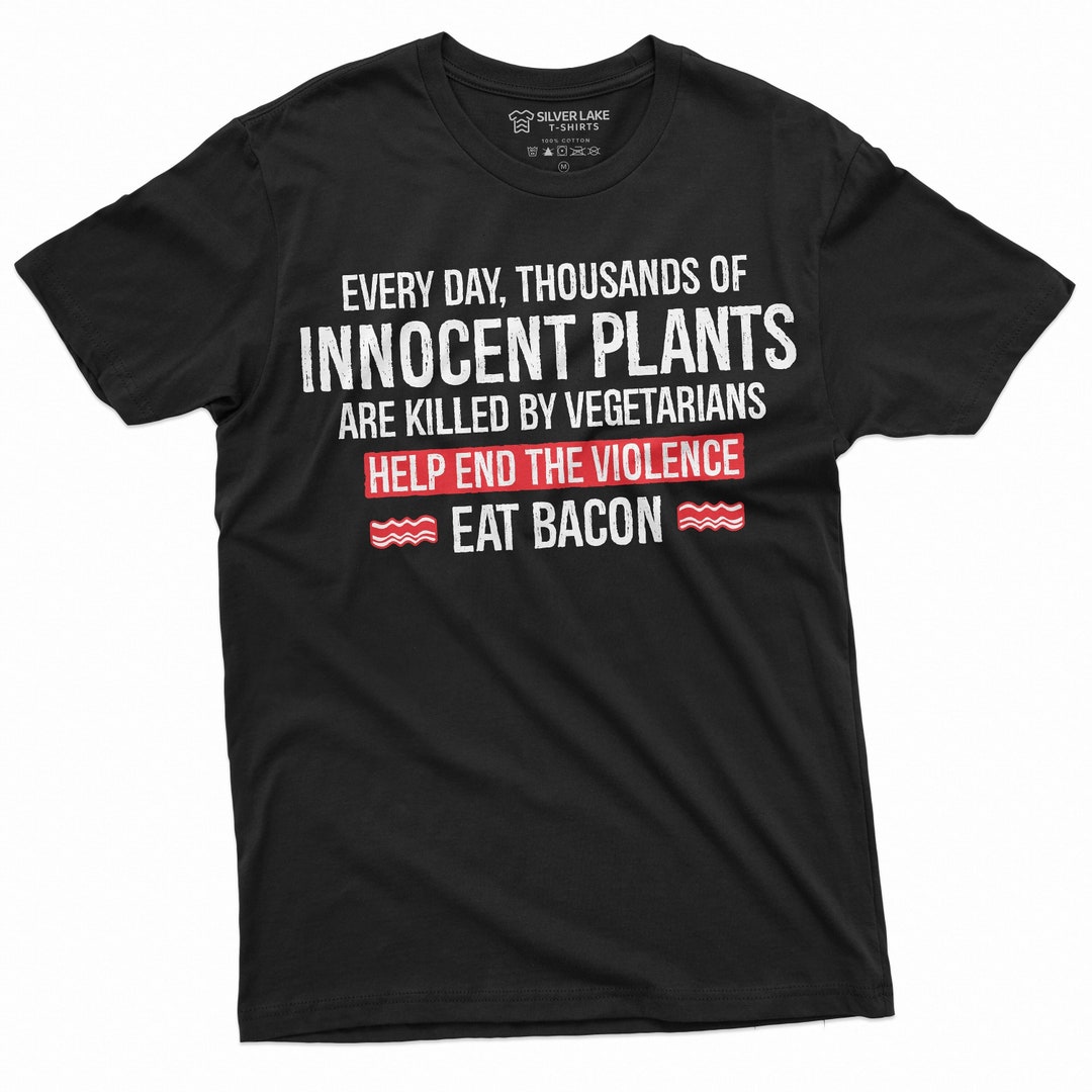 Men's Sarcastic Shirt Anti Vegan T-shirt Funny BBQ Bacon Meat Lover T ...
