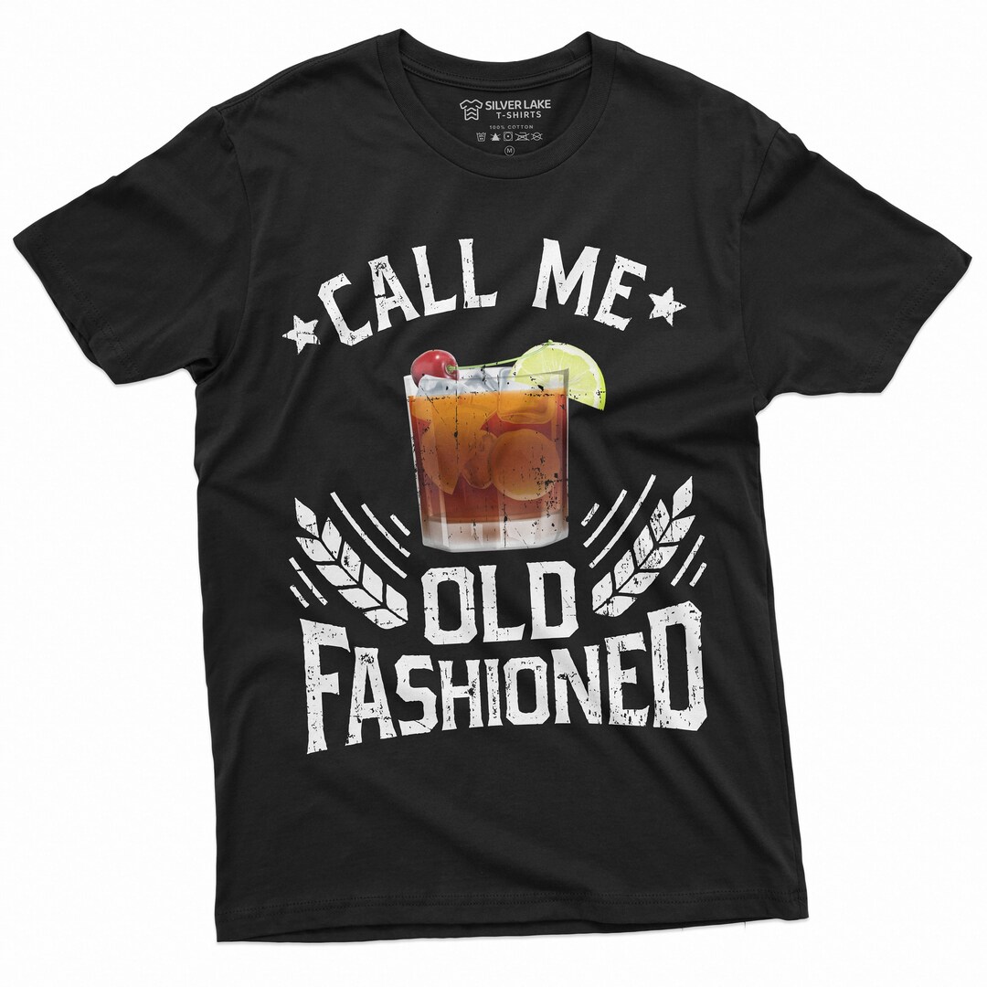 Old Fashioned Shirt Funny Drinking T-shirt Whiskey Lover Tee Alcohol ...