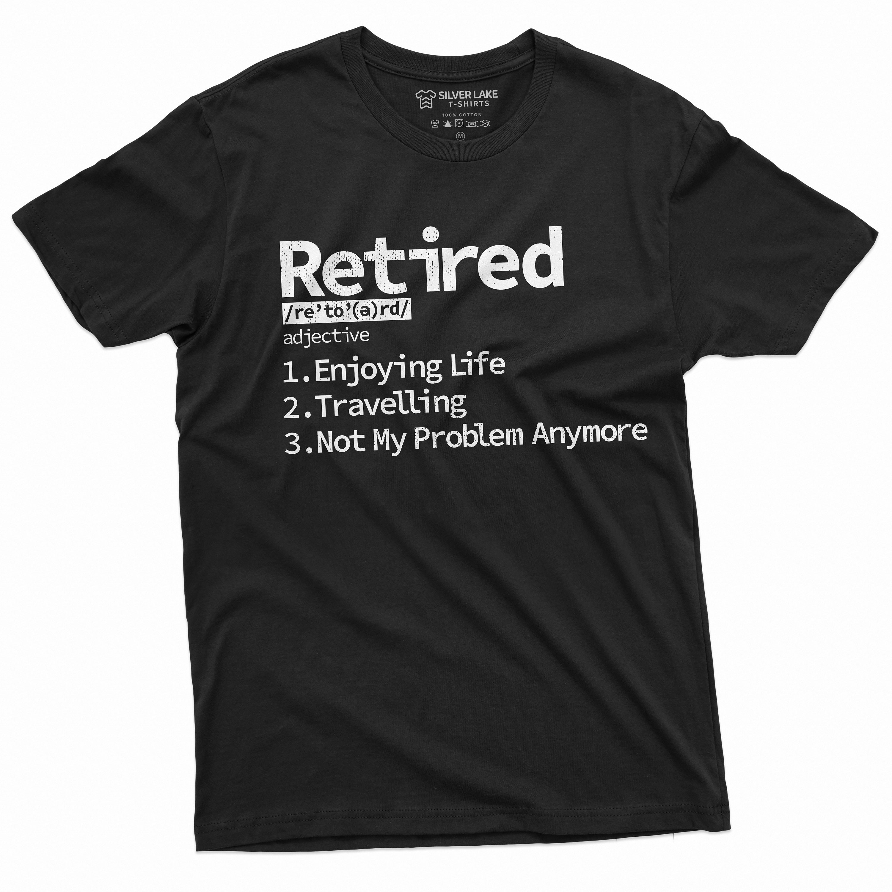 Retired Definition Shirt Funny Retirement T-shirt Retirement Gift ...