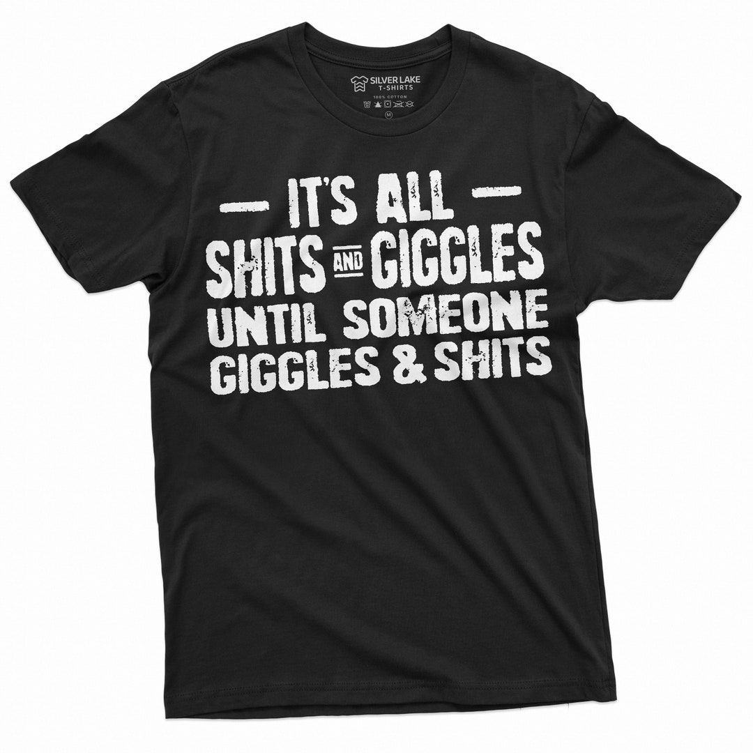 Men's Humorous Shirt Shits and Giggles T-shirt Funny Saying Tee ...