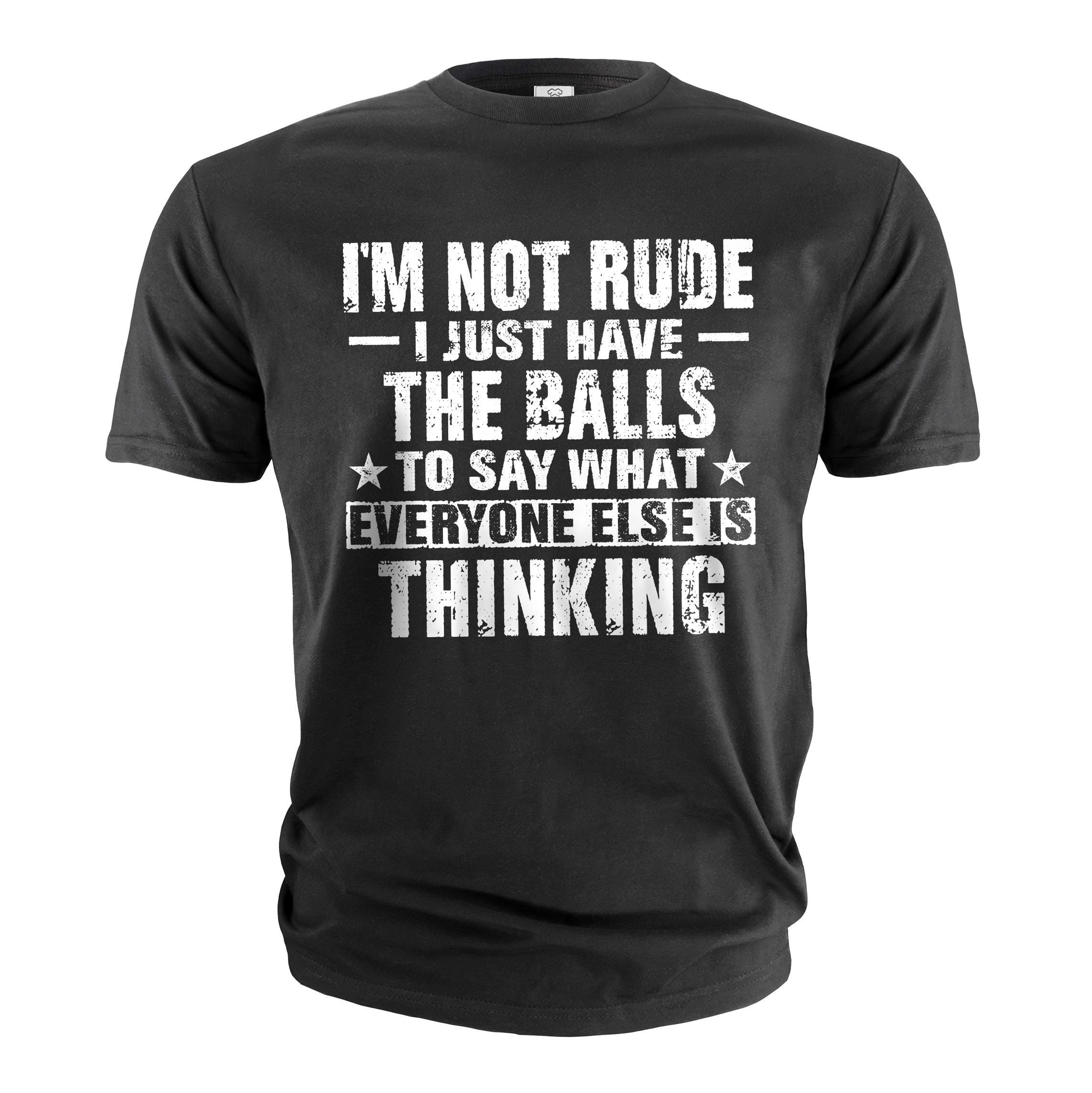 Men's I Am Not Rude T-shirt Funny Saying Tee Humor Humorous Gift for ...