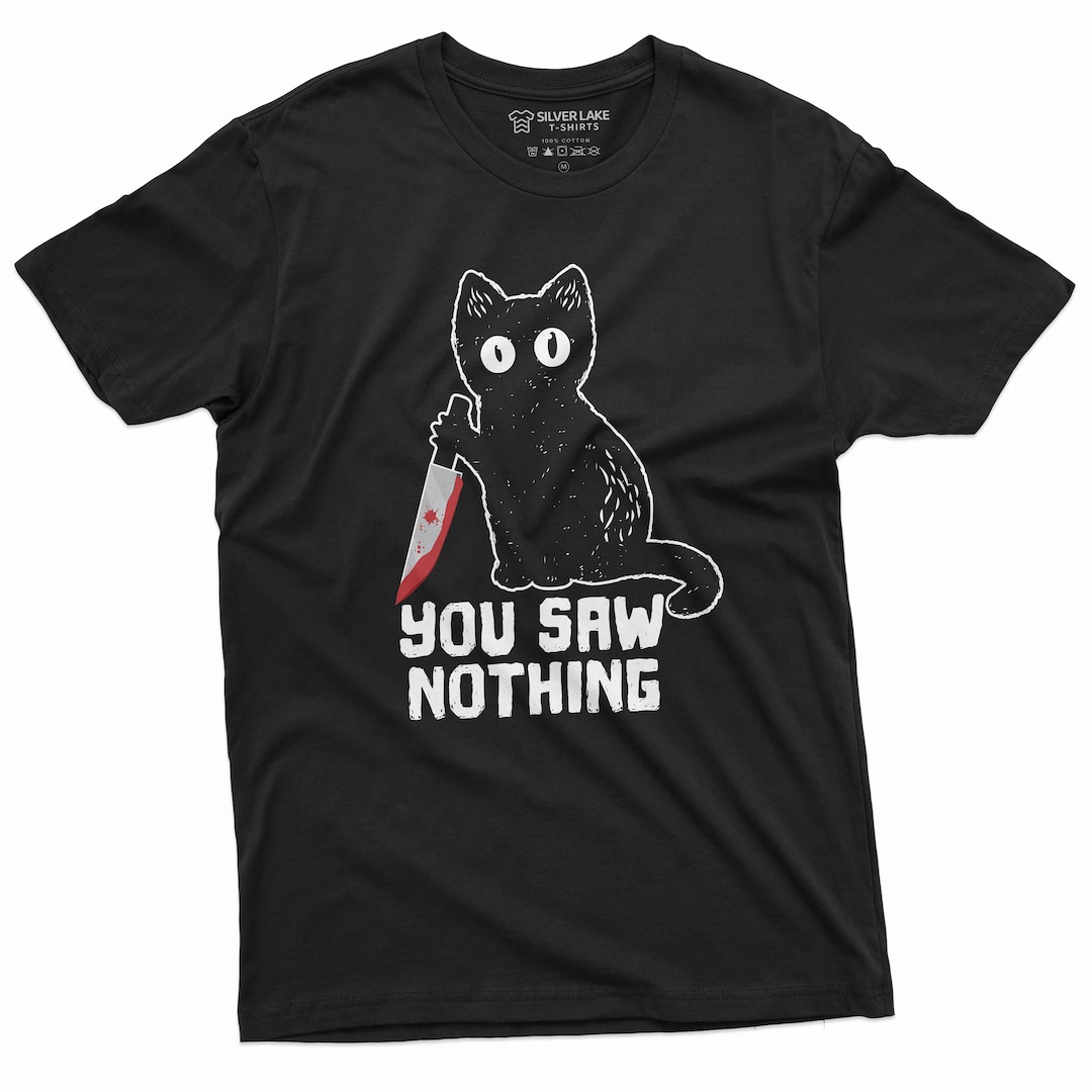 Funny Cat Shirt Black Cat Shirt You Saw Nothing Shirt Cat Halloween ...