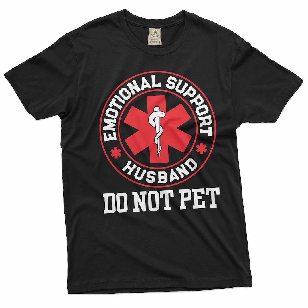 Emotional Support Husband Shirt Funny Do Not Pet Medical Symbol T-shirt ...