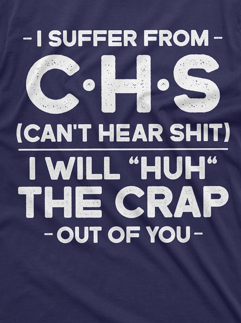 Men's I Suffer From CHS Shirt I Will HUH the Crap Out of You Shirt ...