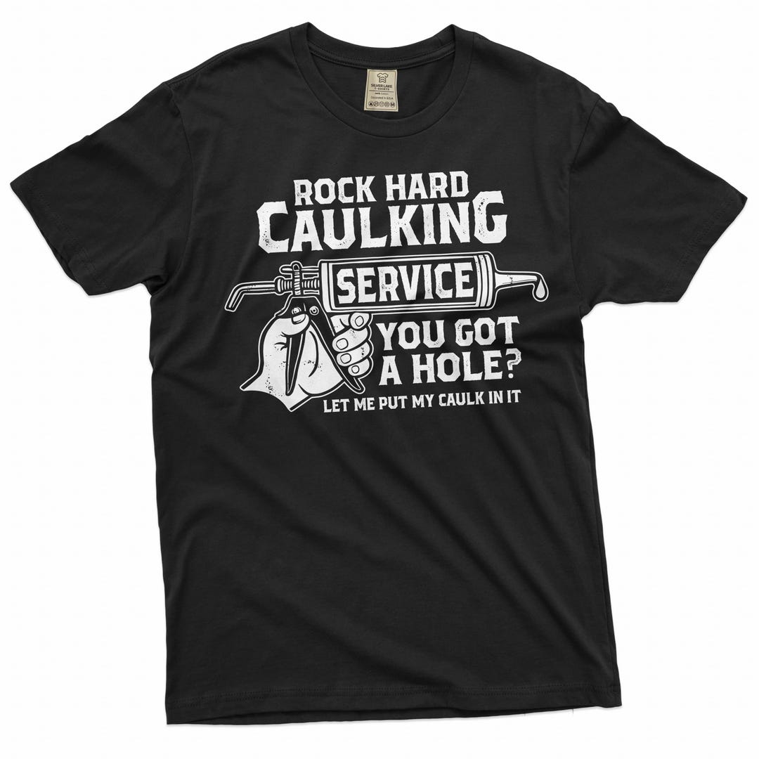 Men's Funny Hard Caulking Services Shirt Funny Saying Shirts Sarcastic ...