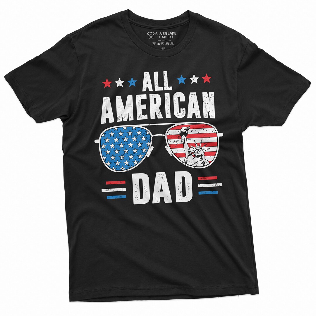 Men's All American Dad Shirt Dad 4th of July Shirts Dad Patriotic Gifts ...