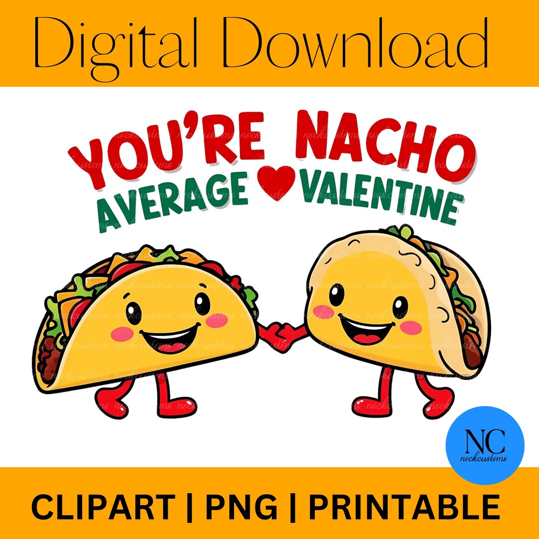 You’re Nacho Average Valentine PNG - Funny Taco Valentine Digital ...