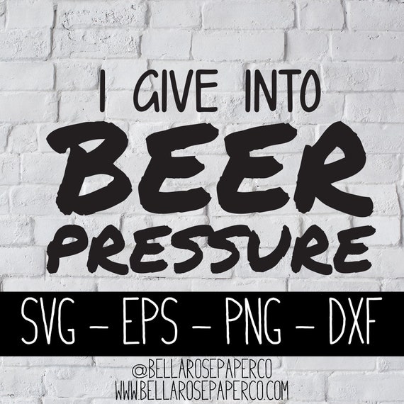 Beer Pressure Funny SVG Svg Eps Dxf Png SVG Bundle for | Etsy