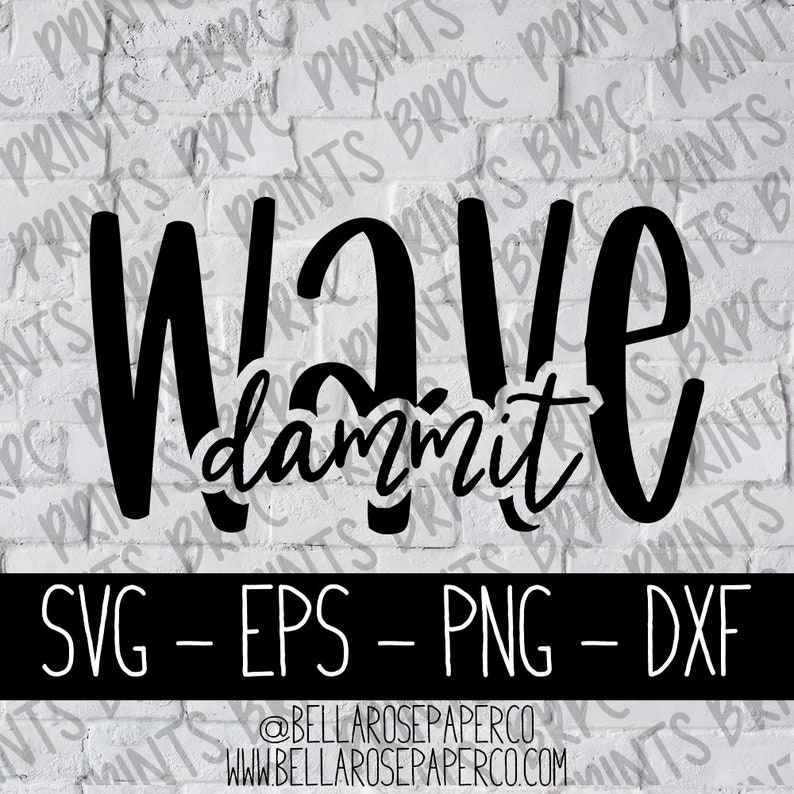 Wave Dammit SVG, Svg Eps Dxf Png, SVG Bundle, for Silhouette, for ...