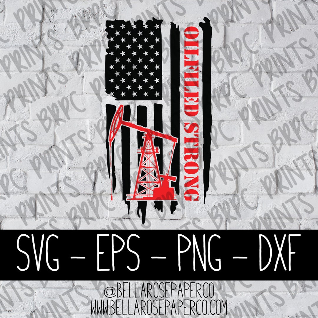 Oilfield Strong Flag SVG, Svg Eps Dxf Png, SVG Bundle, for Silhouette ...