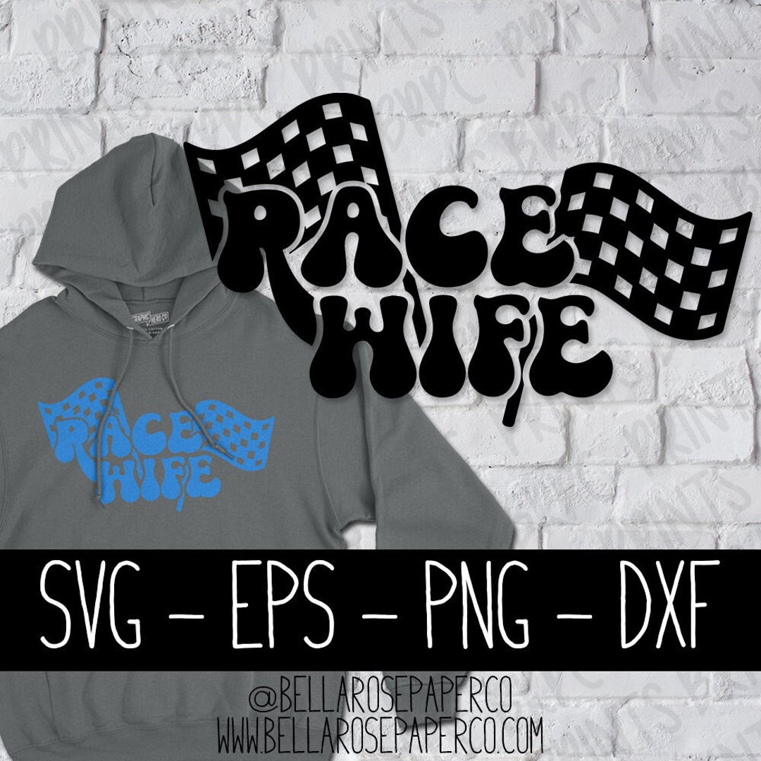 Race Wife SVG, Svg Eps Dxf Png, SVG Bundle, for Silhouette, for Cricut ...