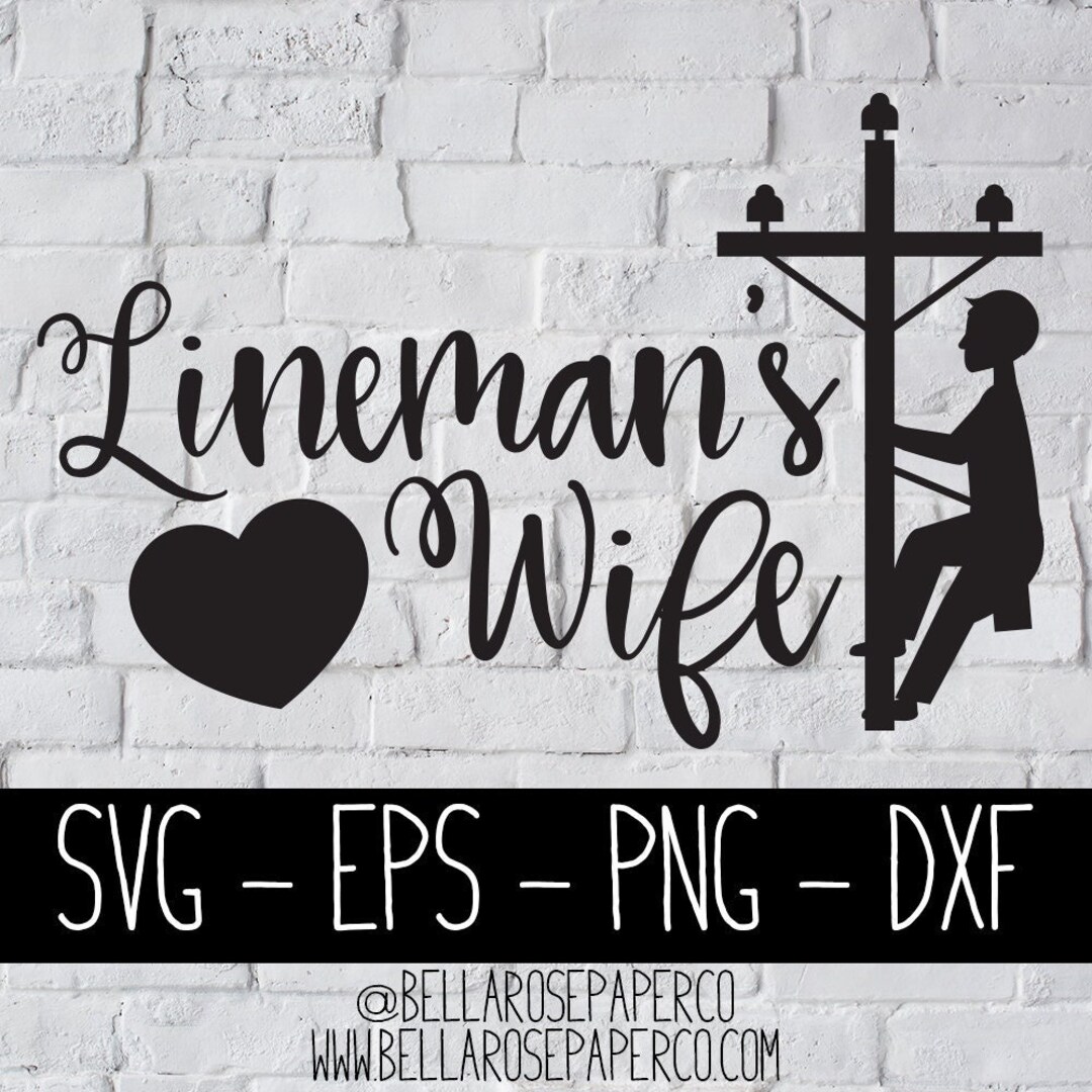 Lineman's Wife SVG, Svg Eps Dxf Png, SVG Bundle, for Silhouette, for ...