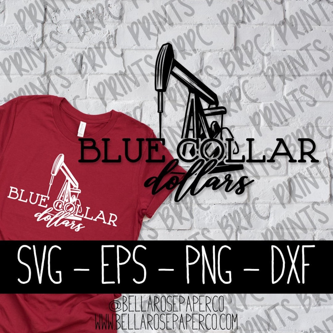 Blue Collar Dollars Oilfield SVG, Svg Eps Dxf Png, SVG Bundle, for ...
