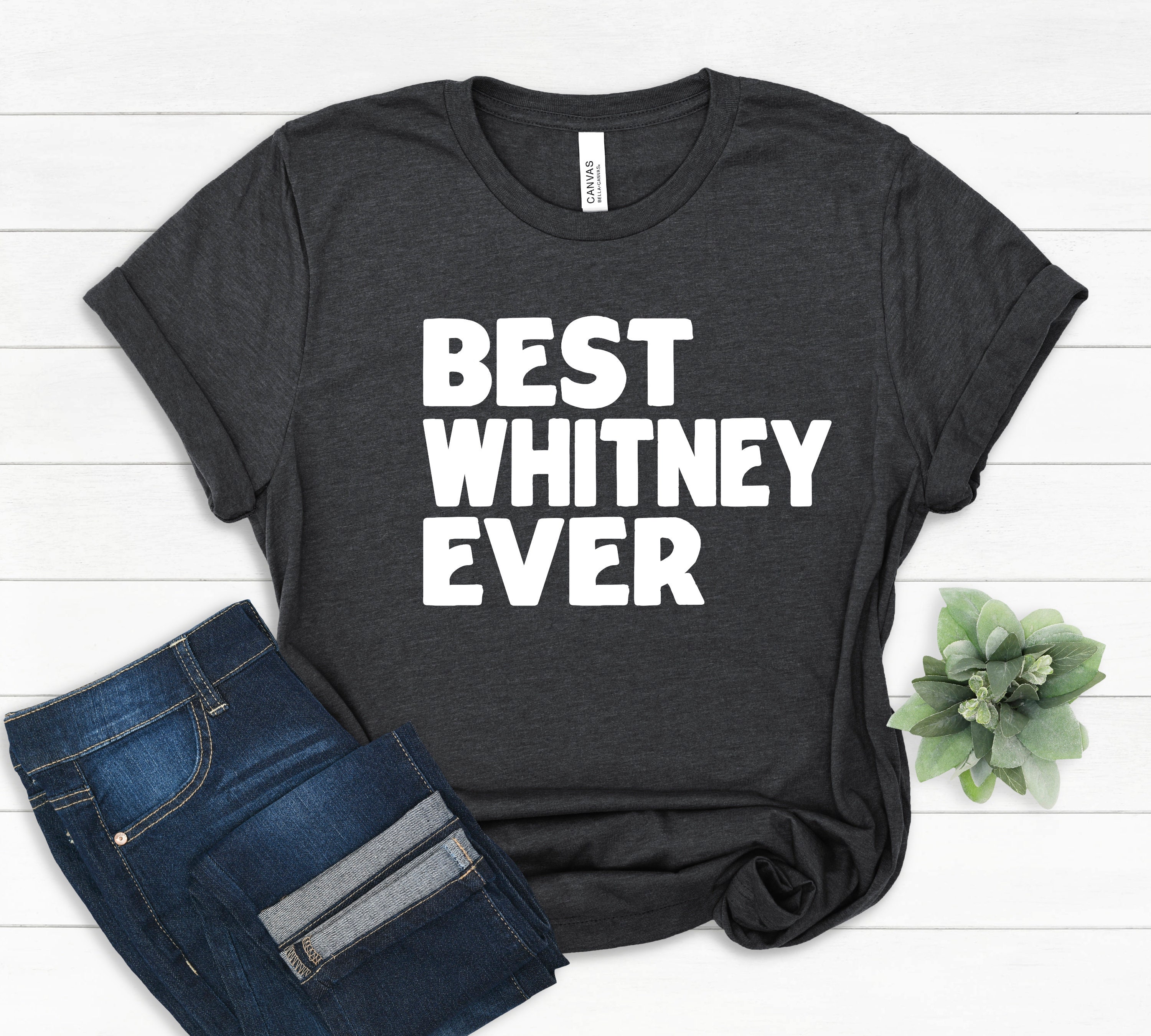 Best Whitney T-shirt, Funny Whitney Shirt, Whitney Gifts, Personalised ...