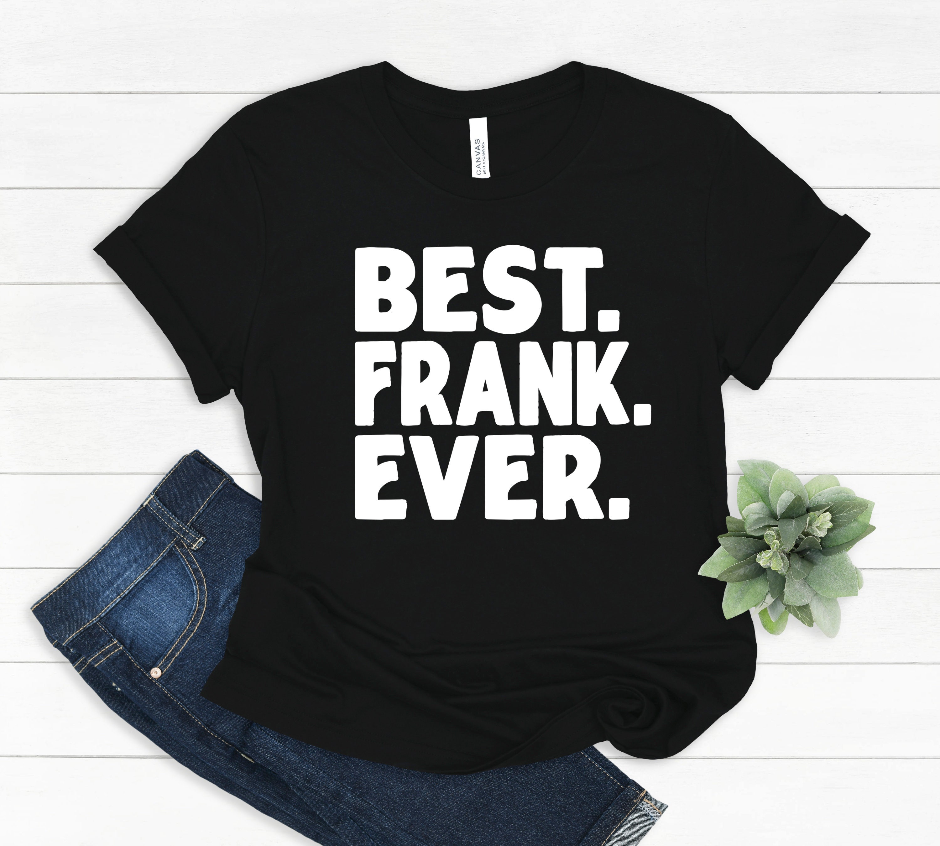 Frank Gift, Best Frank T-shirt, Gift for Frank, T Shirt Funny Frank ...