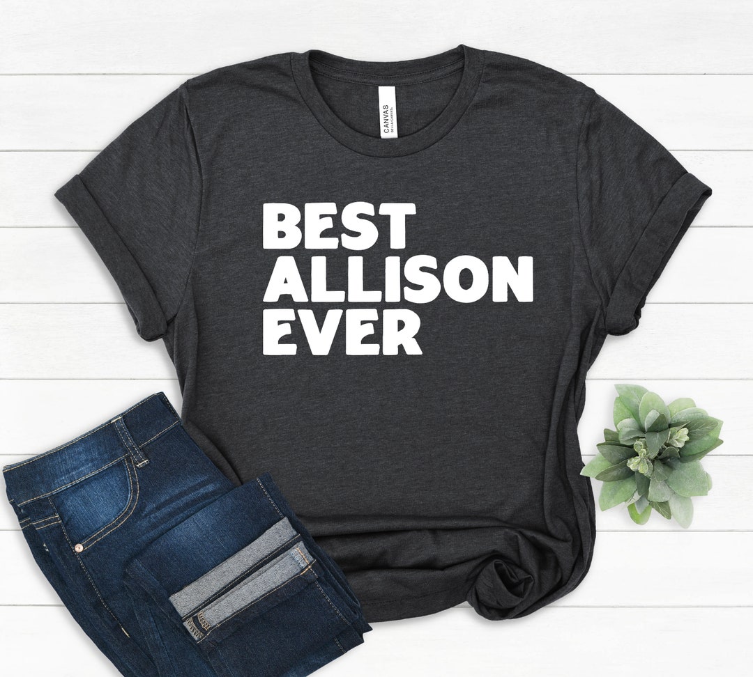 Best Allison T-shirt, Love Allison Tees, Gift for Allison, Personalized ...