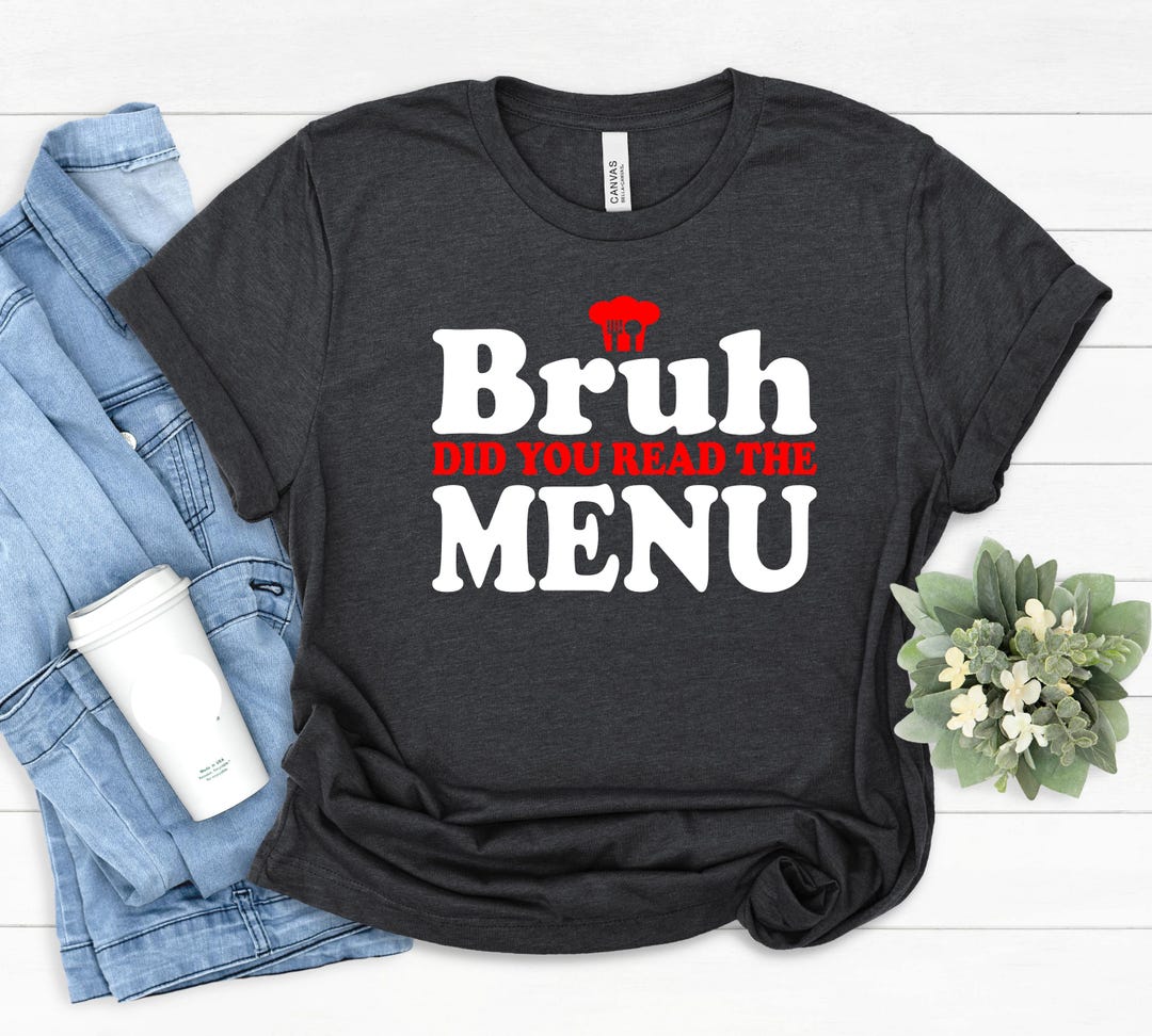 Did You Read the Menu Shirt, Funny Chef Kitchen Server Shirt, Humor T ...