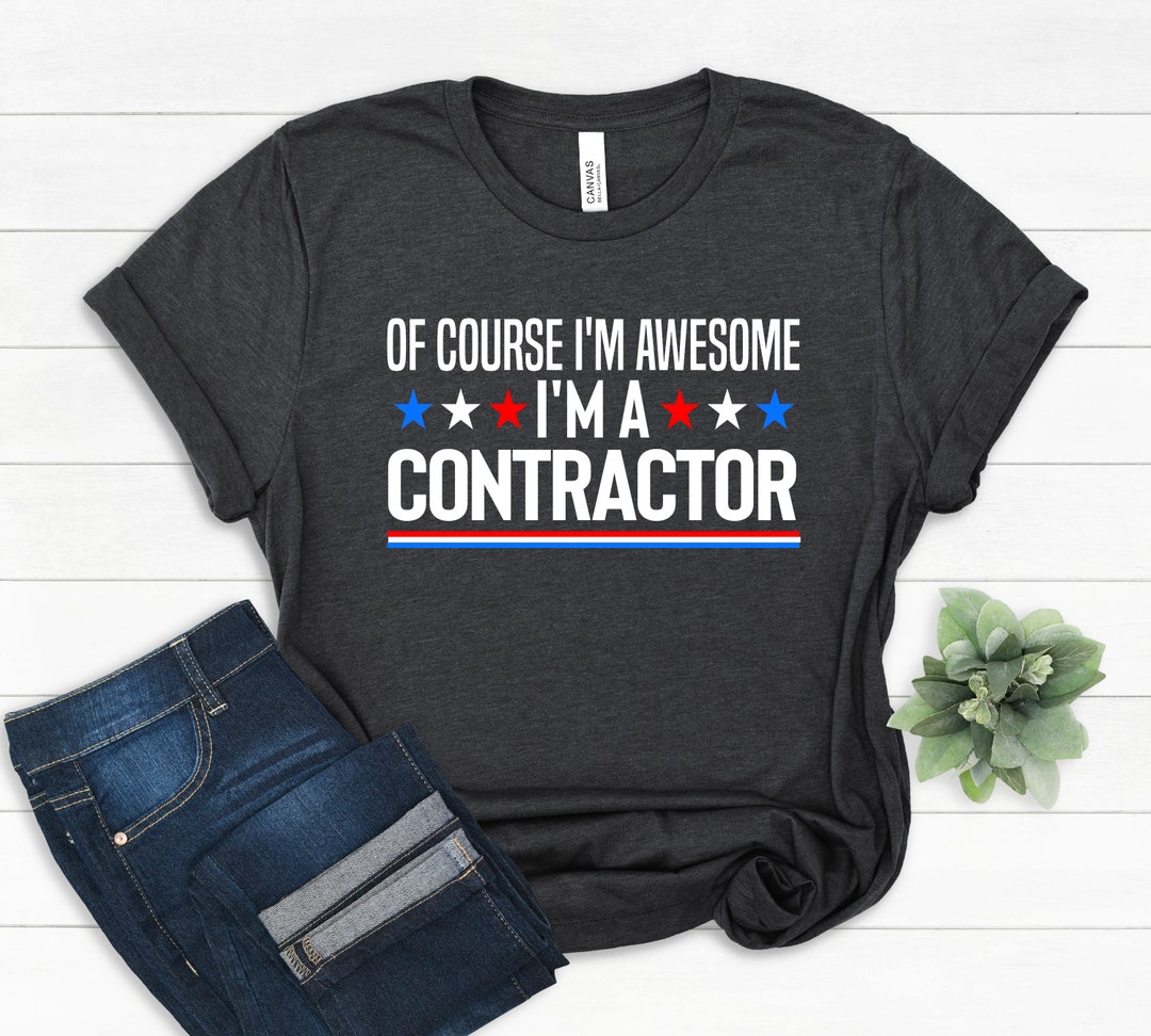Contractor Shirt, Builder Shirt, Builder Gift, Construction Shirt ...