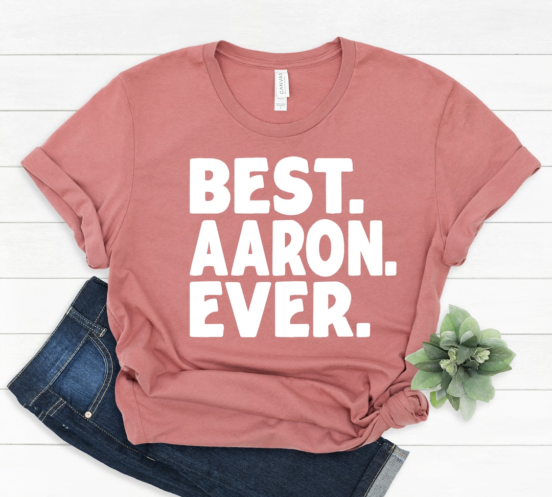 Aaron Gift, Best Aaron T-shirt, Gift for Aaron, T Shirt Funny Aaron ...