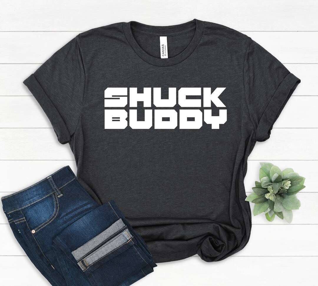Funny Oyster T-shirt, Shuck Buddy Shirt, Seafood Shirt, Oyster Shucker ...