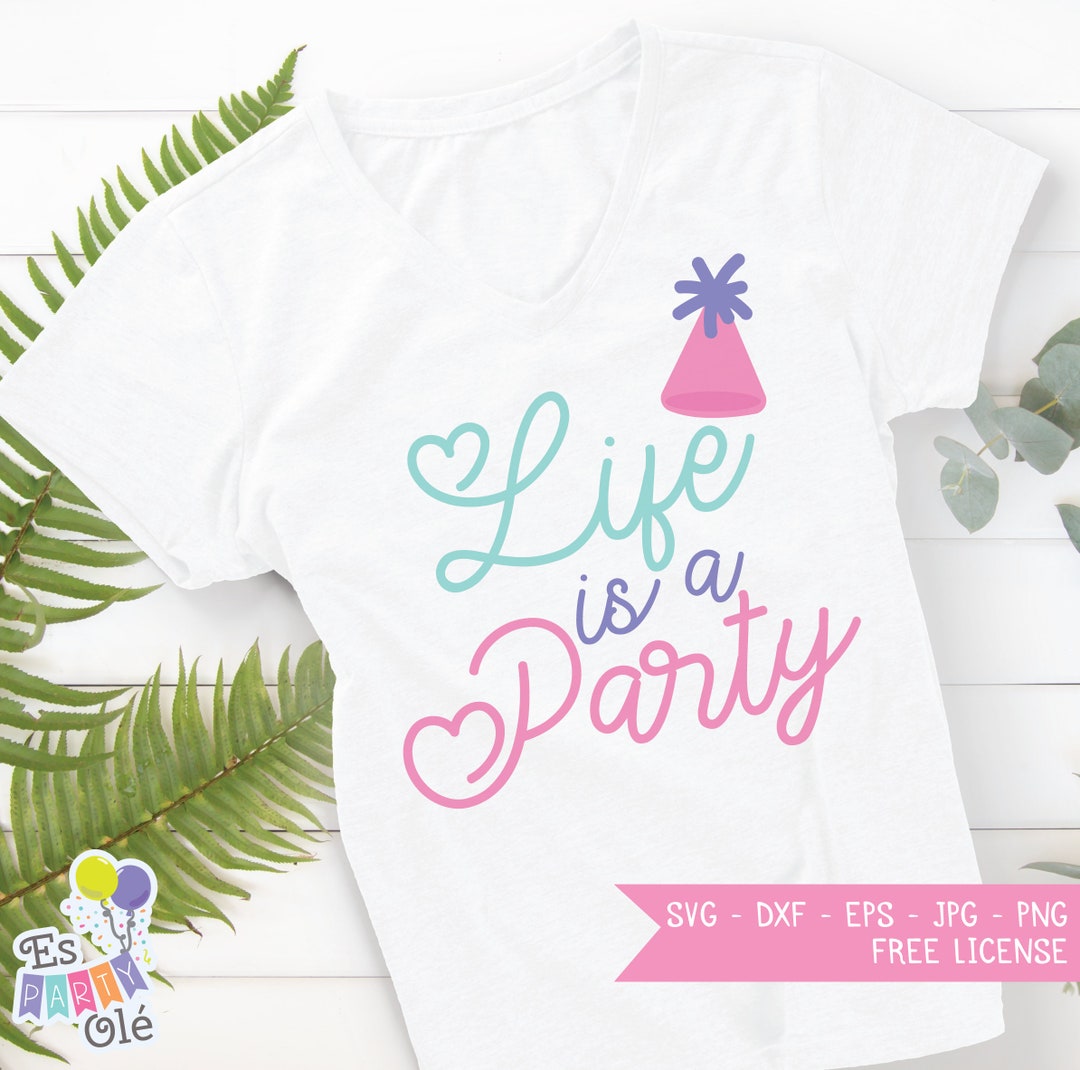 Party Svg File, Life is a Party Svg File, Cutting File - Instant ...