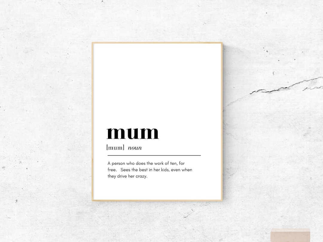 Mum Definition Printable Wall Art Decor, DIGITAL DOWNLOAD Easy Print ...
