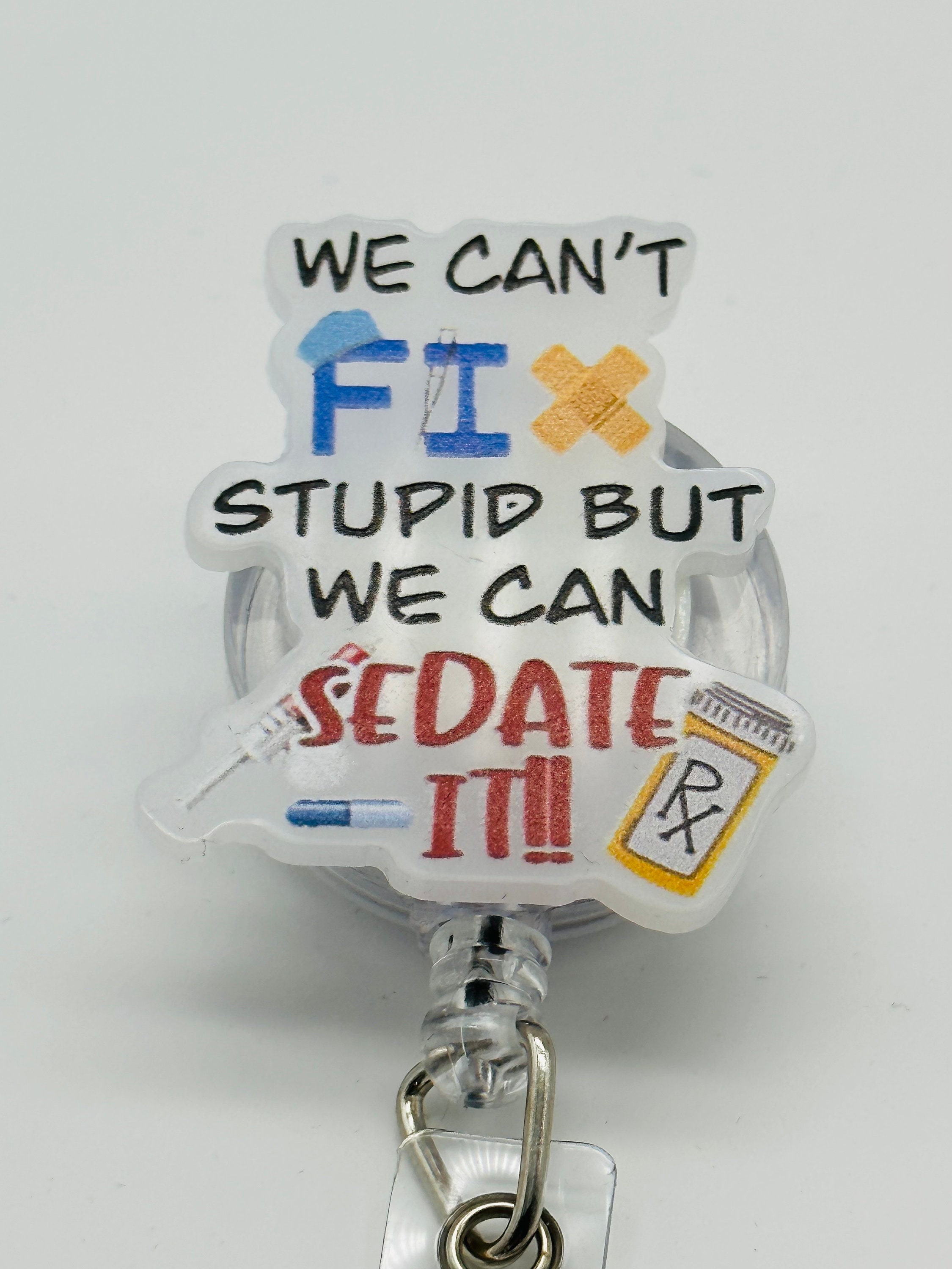 Shop Exclusive: I Can’t Fix Stupid Badge Reel, Badge Reel, Medical ...