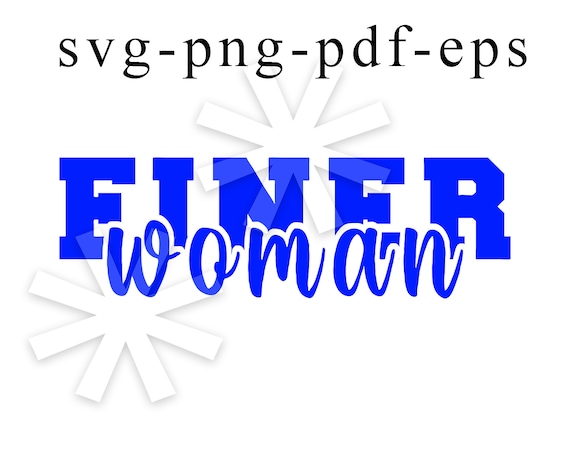 Finer Woman Svg Png Digital Download - Etsy