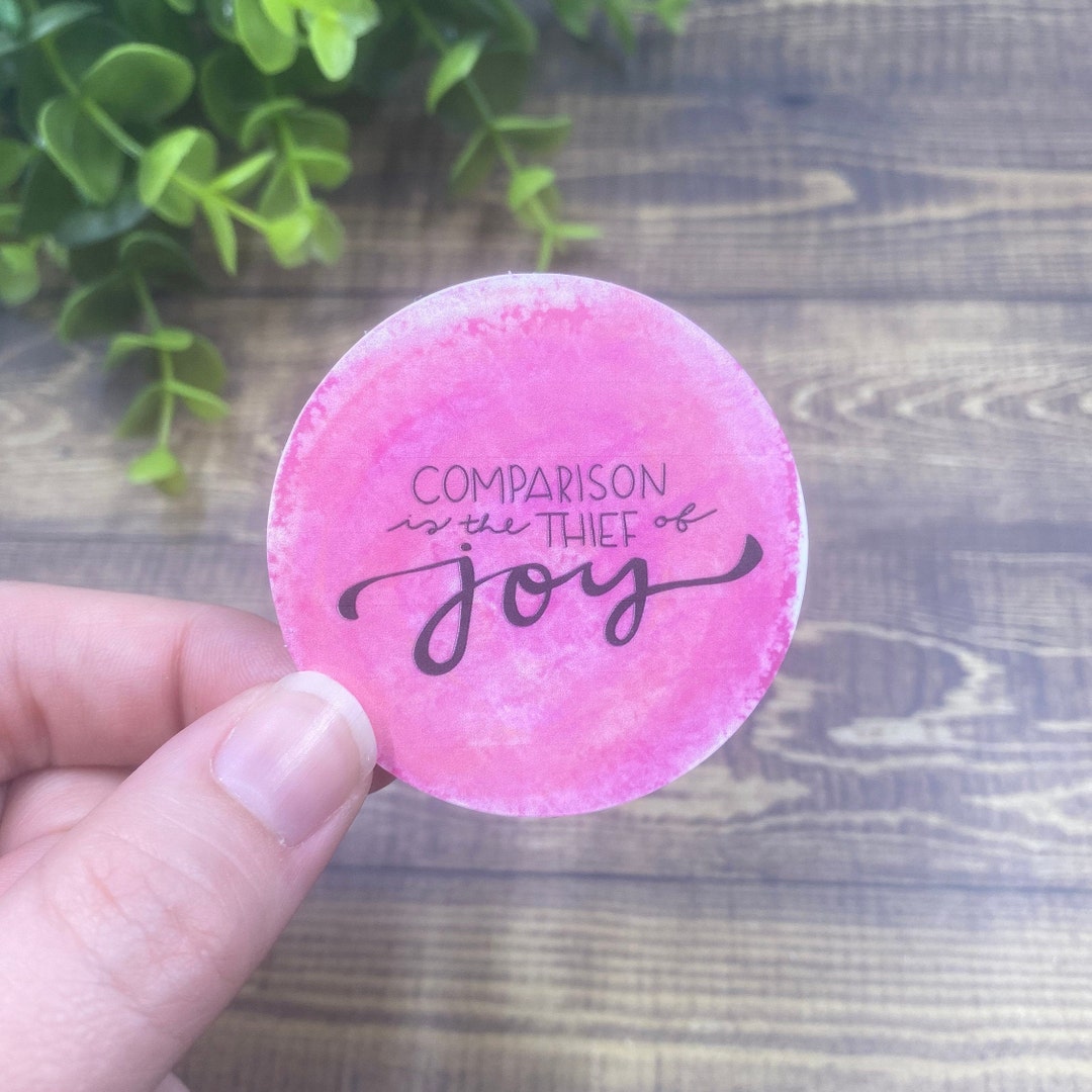 Comparison is the Thief of Joy Sticker / Joy Sticker / Comparison ...