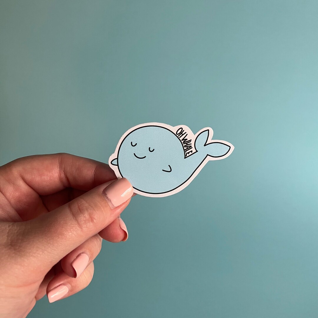 Oh Whale Sticker / Blue Sticker / Whale Sticker / Oh Well Sticker ...