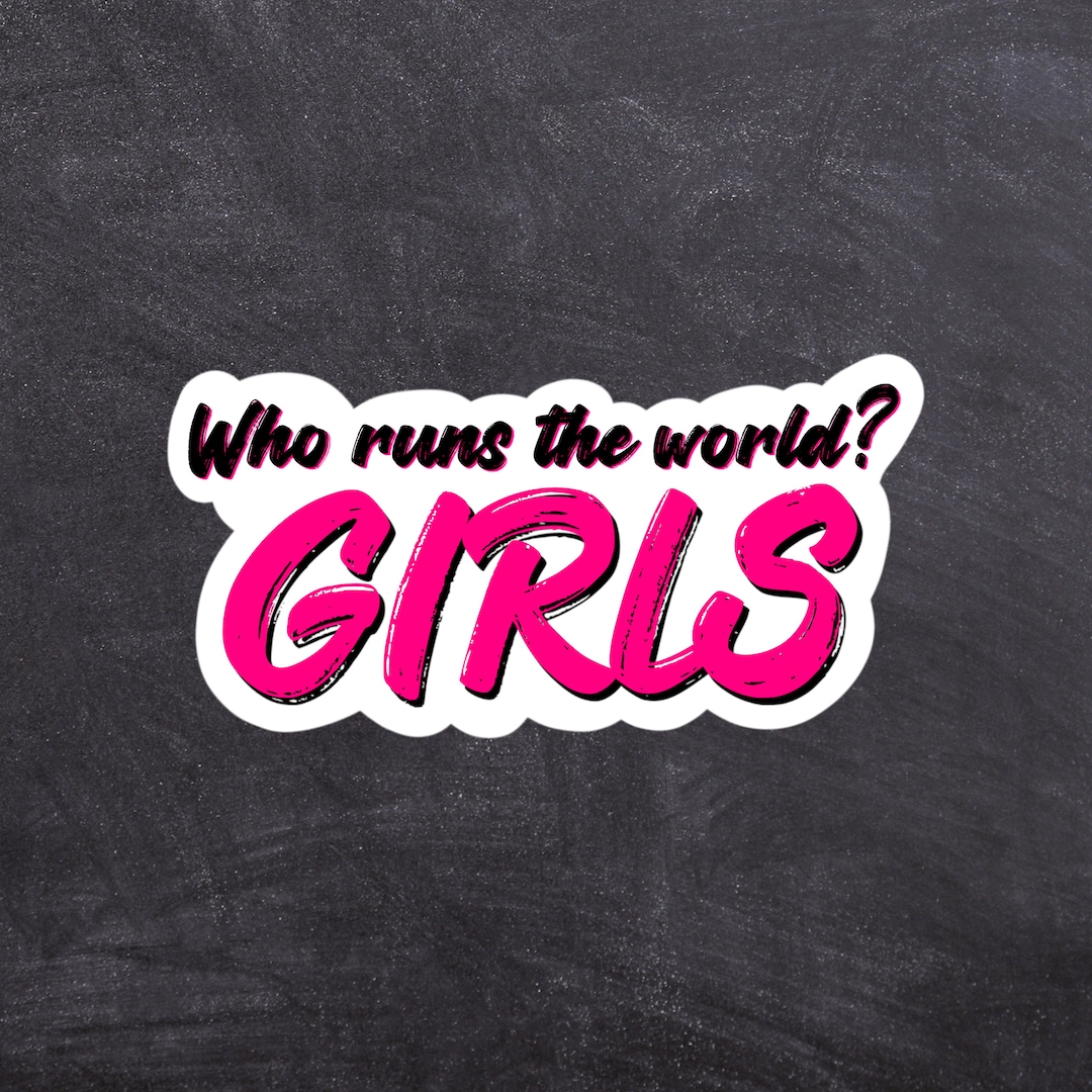 Who Runs the World? GIRLS Sticker | International Women's Day | Women's ...
