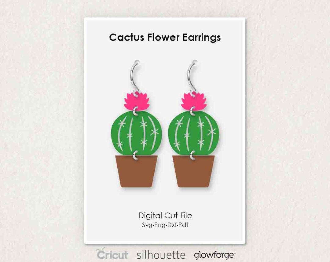 Cactus Flower Earring, Svg Dxf Pdf Png Formats, Cricut, Silhouette ...