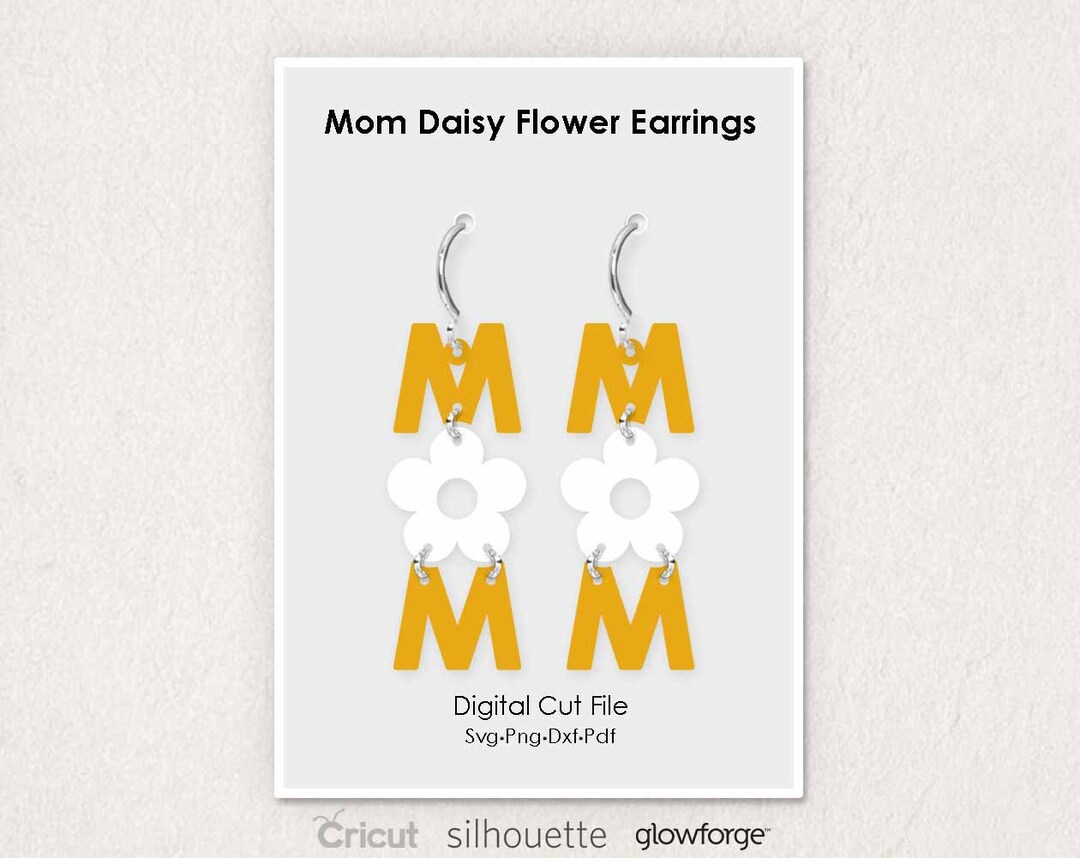 Mom, Daisy Flower, Mother's Day Earrings, Svg Dxf Pdf Png Formats, Cut ...