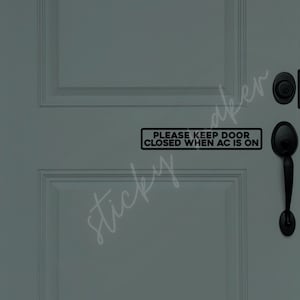 Please Keep Door Closed When AC is on Vinyl Decal | Window Sticker ...