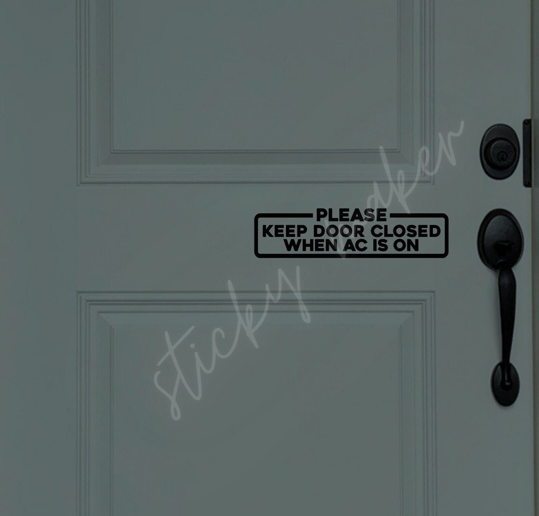 Please Keep Door Closed When AC is on Vinyl Decal | Window Sticker ...