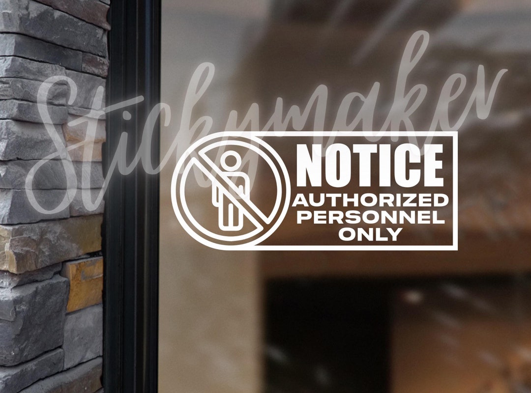 Notice Authorized Personnel Only Decal - Durable Vinyl Safety Sign ...