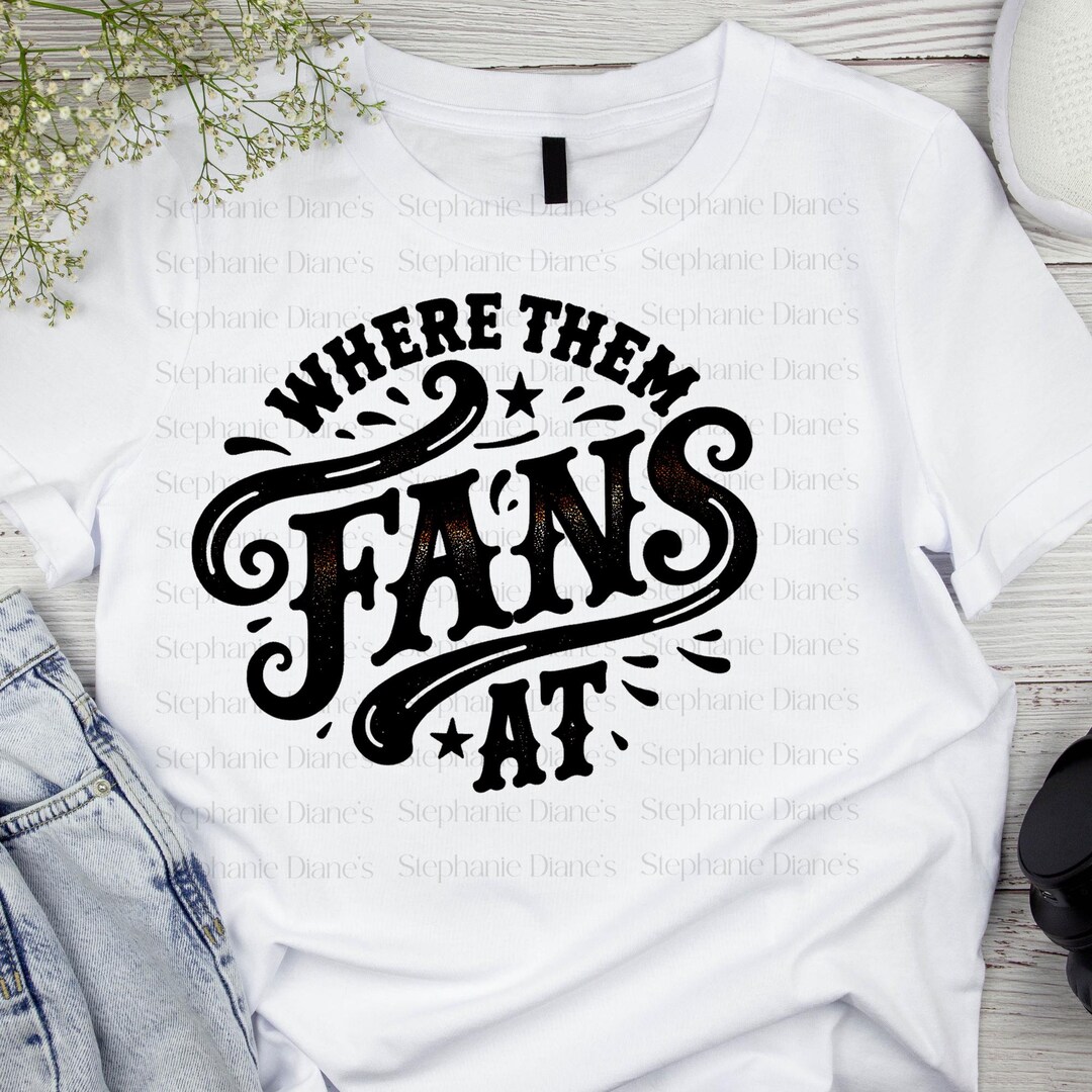 Where Them Fans at T-shirt Design: Western Rodeo PNG (digital Download ...