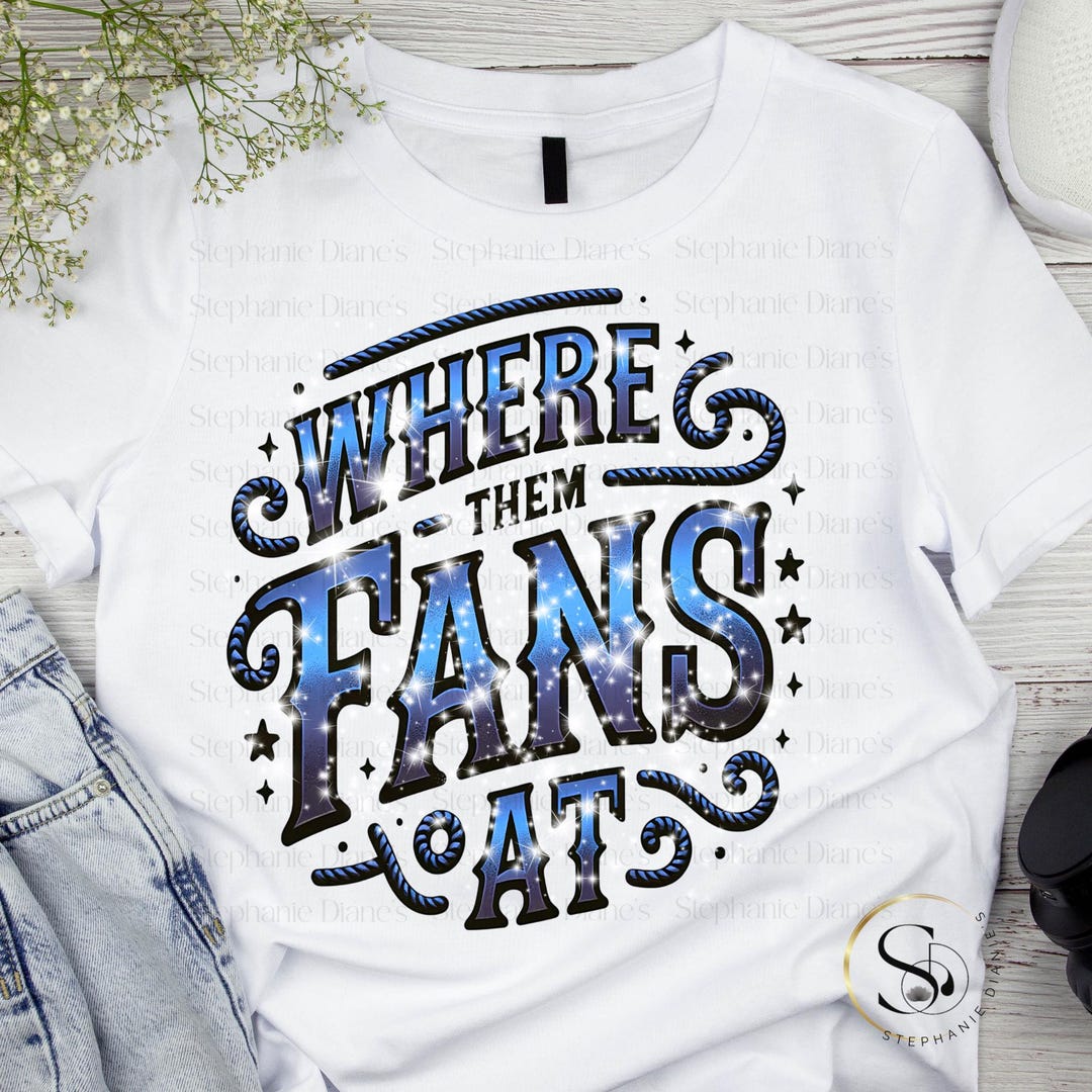 Western "where Them Fans At" T-shirt Design PNG (digital Download) - Etsy