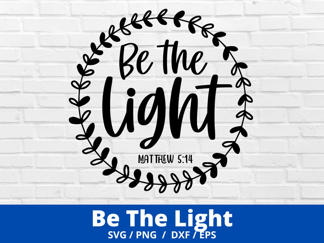 Be the Light SVG , Amazing Grace Svg, Believe Svg, Self Love Svg ...