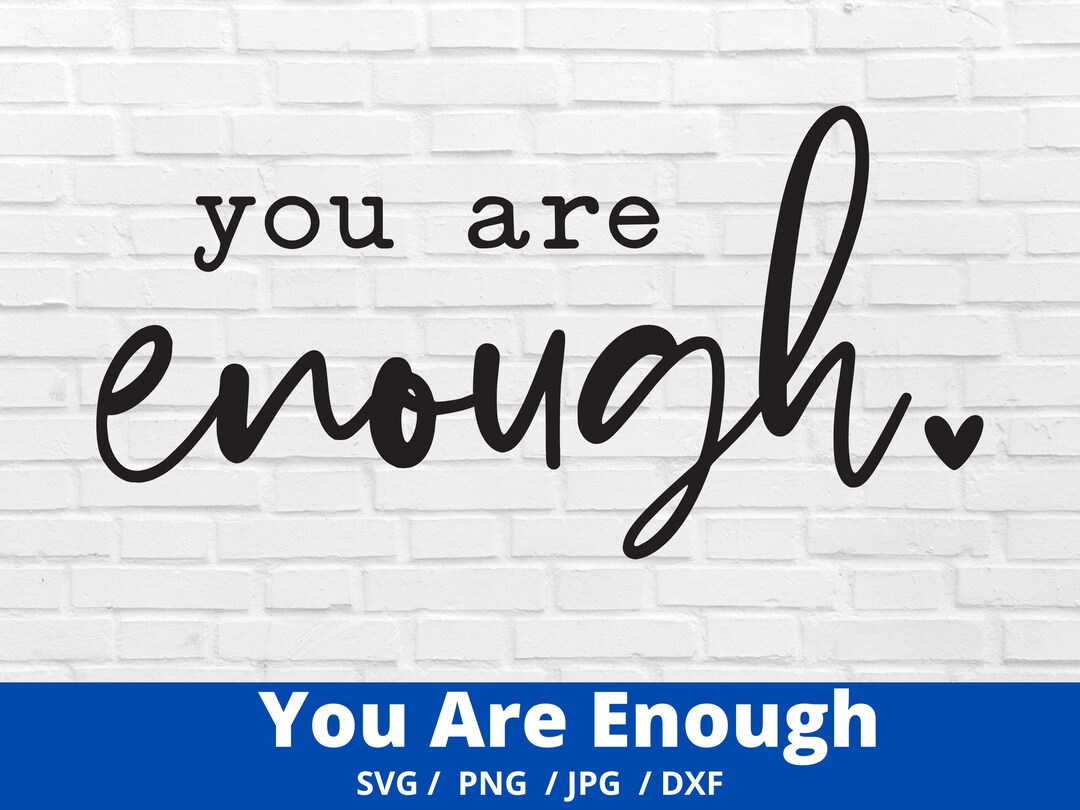 You Are Enough SVG, You Are Enough Png, Motivational Quote Svg, Wine ...