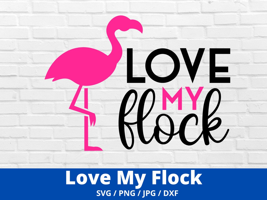 Love My Flock SVG, Summer SVG, Flamingo SVG, Cut File, Sublimation ...