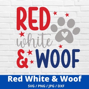 Red White and Woof Svg, 4th of July Svg, Paw Print Svg, Red White Svg ...