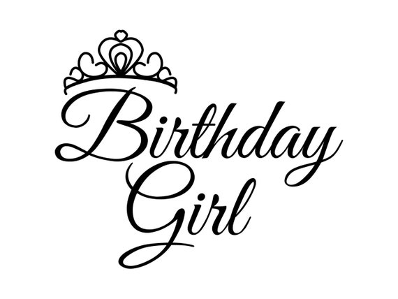 Birthday Girl SVG Birthday Svg Birthday Birthday Cut File - Etsy