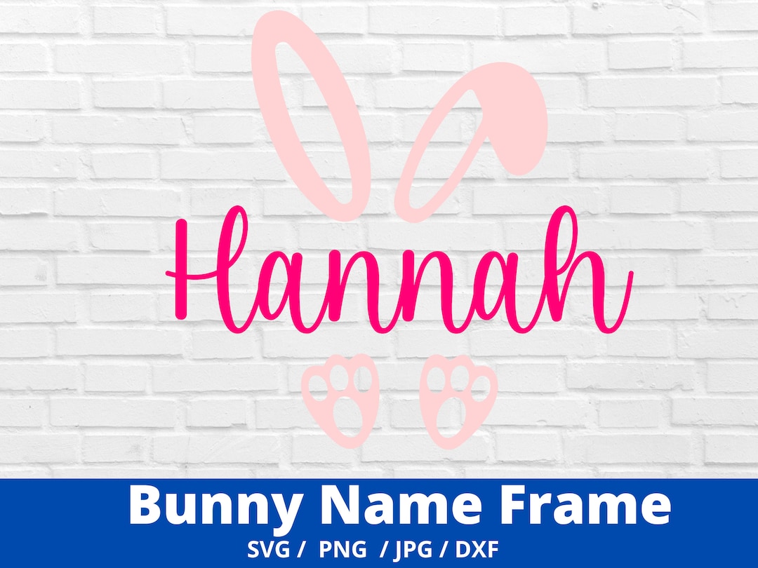 Bunny Name Frame SVG, Easter SVG, Bunny SVG, Bunny Ears Svg, Digital ...
