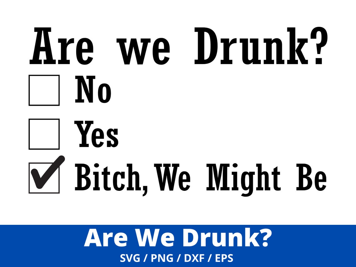 Are We Drunk SVG, Girls Weekend Svg, Bff Svg, Silhouette, Cricut ...