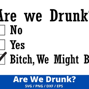 Are We Drunk SVG, Girls Weekend Svg, Bff Svg, Silhouette, Cricut ...